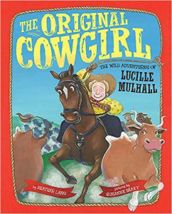 The Original Cowgirl: The Wild Adventures of Lucille Mulhall - Biblioguides