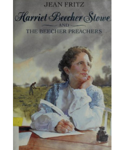 Harriet Beecher Stowe and the Beecher Preachers - Biblioguides