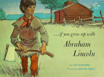 ...if you grew up with Abraham Lincoln - Biblioguides