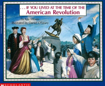 If You Lived at the Time of the American Revolution - Biblioguides