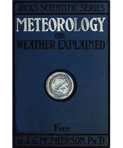 Meteorology; Or, Weather Explained - Biblioguides