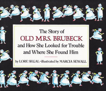 The Story of Old Mrs. Brubeck and How She Looked for Trouble and Where ...