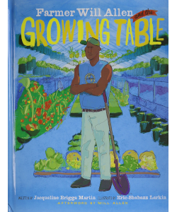 Farmer Will Allen and the Growing Table - Biblioguides