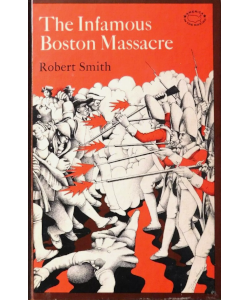 The Infamous Boston Massacre - Biblioguides