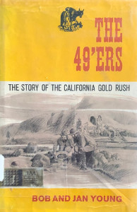 The 49'ers: The Story of the California Gold Rush - Biblioguides