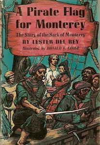 A Pirate Flag for Monterey: The Story of the Sack of Monterey ...
