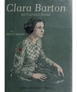 Clara Barton: Battlefield Nurse - Biblioguides