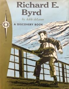 Richard E. Byrd: Adventurer to the Poles - Biblioguides