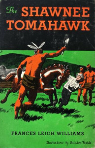 The Shawnee Tomahawk: The True Story of an American Frontier Boy 1784 ...